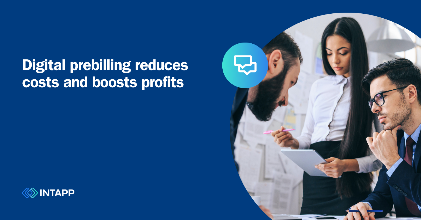 Digital prebilling reduces costs and boosts profits| Intapp