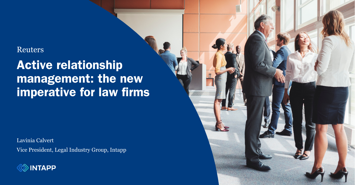 Reuters - Active relationship management: the new imperative for law firms